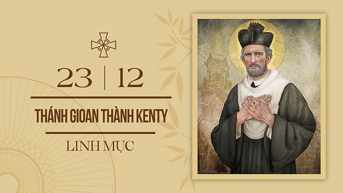 Ngày 23/12: Thánh Gio-an thành Ken-ty - Giáo phận Bắc Ninh